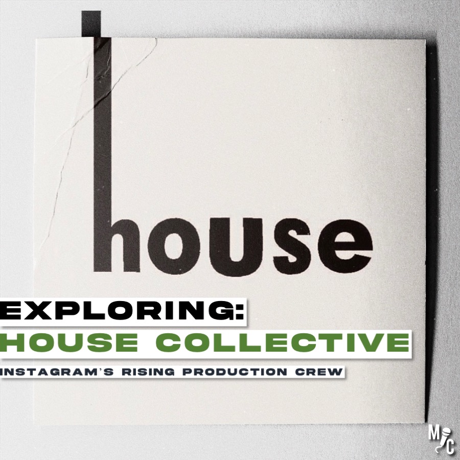 Exploring: House Collective — Instagram’s Rising Production Crew – Mic ...